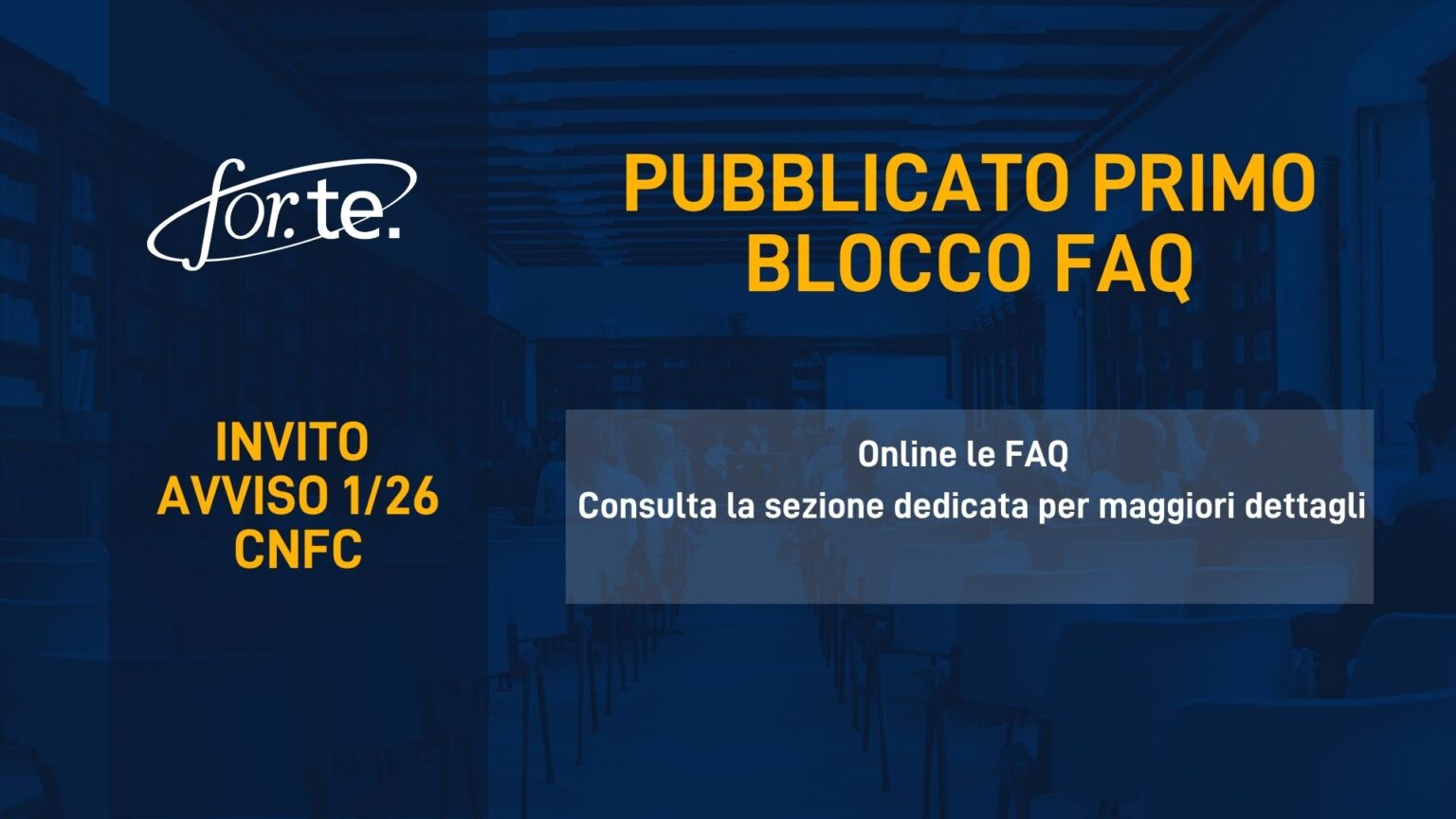 Pubblicato primo blocco Faq – Invito e Avviso 1/26 C.N.F.C. - Fondo For.Te.